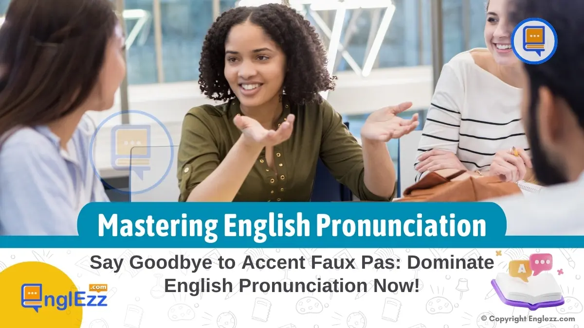 Mastering English Pronunciation: A Comprehensive Guide • EnglEzz