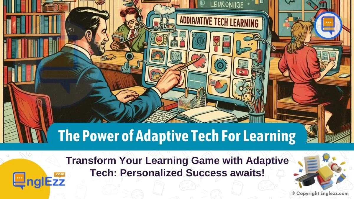 Unlock The Power Of Adaptive Tech For Personalized Learning • EnglEzz