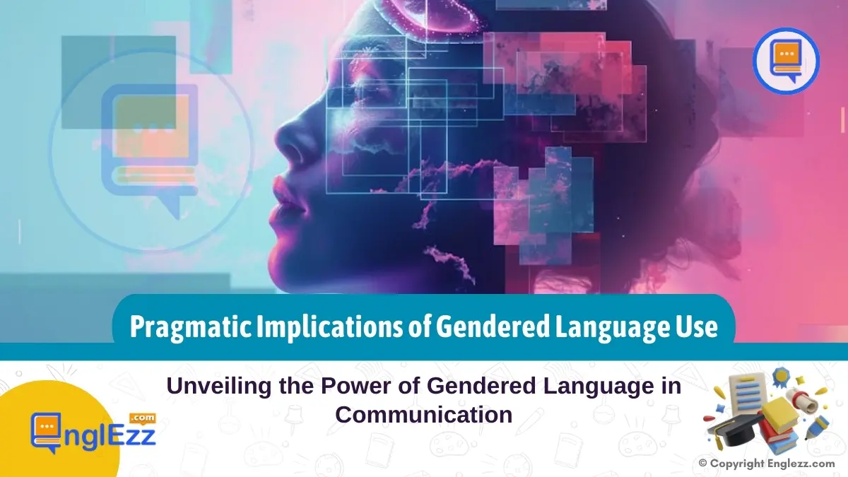 Exploring Pragmatic Implications Of Gendered Language Use • EnglEzz Exploring Pragmatic Implications Of Gendered Language Use • EnglEzz