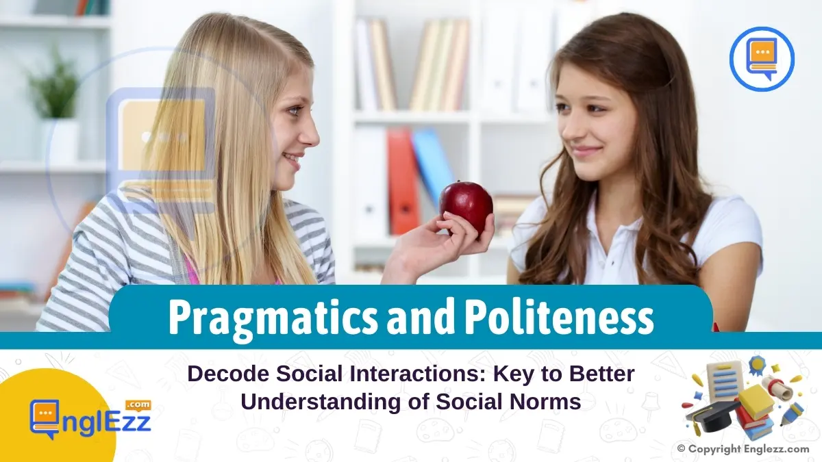 Pragmatics And Politeness: Understanding Social Norms • EnglEzz