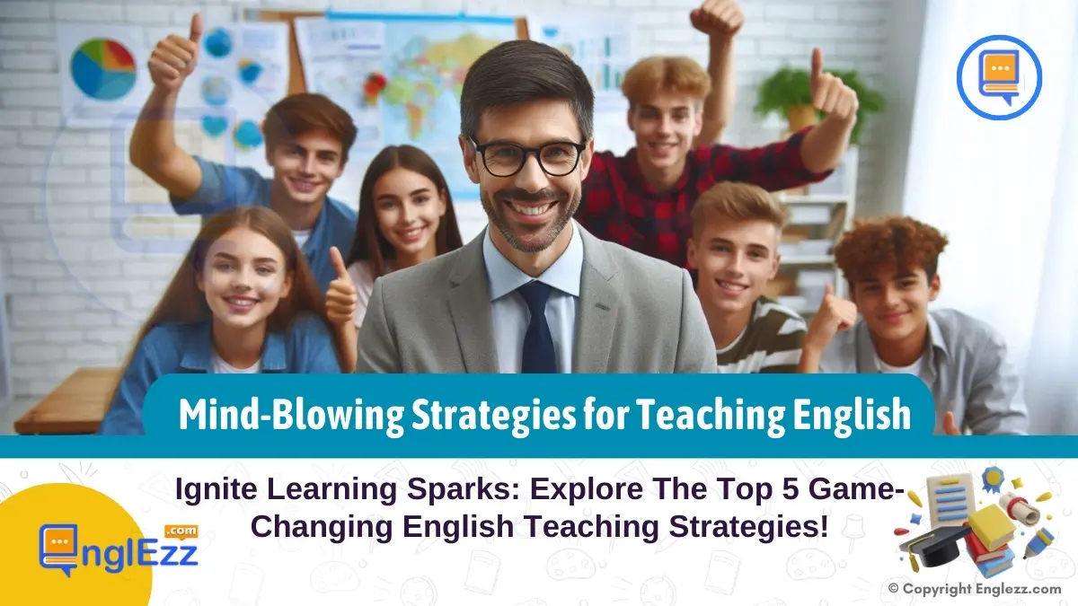 Top 5 Mind-Blowing Strategies For Teaching English As A Second Language • EnglEzz
